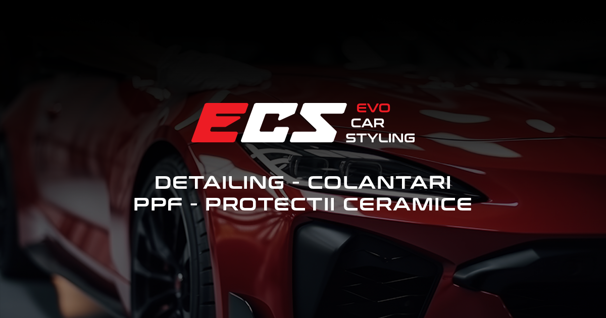 EVO CAR Styling - Colantari Auto, Folii PPF, Detailing Auto